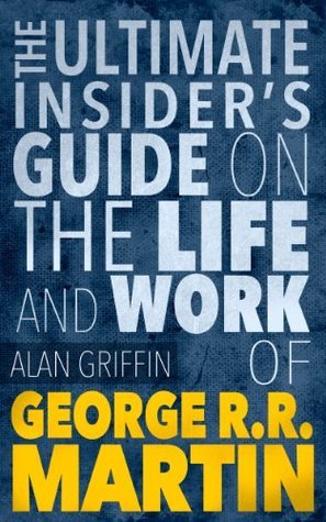 George R.R. Martin :The Ultimate Insider’s Guide On The Life And Work ...