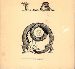 The Dead book: A social history of the Grateful Dead by Hank Harrison ...