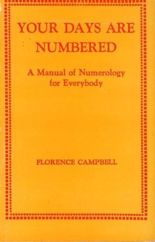 Your days are numbered: A manual of numerology for everybody by ...