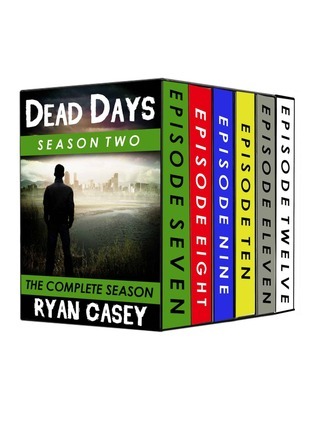 Dead Days: Complete Season Two (Dead Days #2) by Ryan Casey | Goodreads