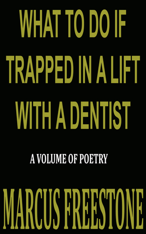 What To Do If Trapped In A Lift With A Dentist by Marcus Freestone ...