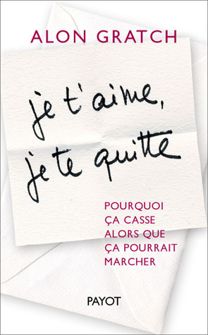 Pourquoi ça casse alors que ça pourrait marcher: je t'aime je te quitte ...