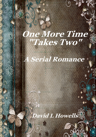 One More Time, Takes Two by David Howells | Goodreads