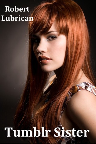 Tumblr Sister by Robert Lubrican | Goodreads