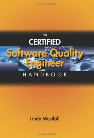 The Certified Software Quality Engineer Handbook by Linda Westfall ...