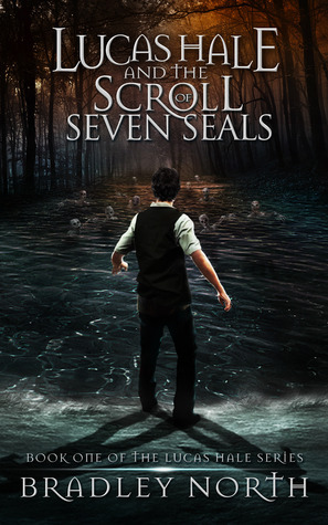 Lucas Hale and the Scroll of Seven Seals by Bradley North | Goodreads