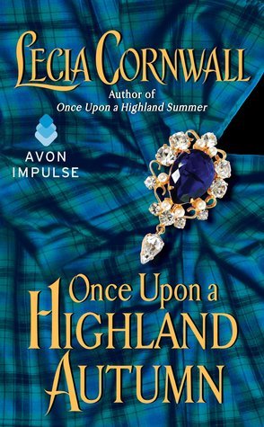 Once Upon a Highland Autumn by Lecia Cornwall | Goodreads