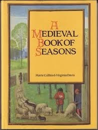 A Medieval Book of Seasons by Marie Collins | Goodreads