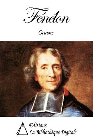 Oeuvres de Fénélon (French Edition) by François Fénelon | Goodreads