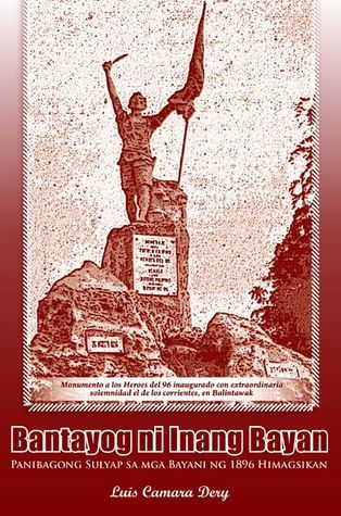 Bantayog ni Inang Bayan: Panibagong Sulyap sa mga Bayani ng 1896 ...