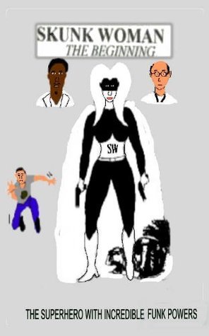Skunkwoman The Beginning Comic book by Charles Hinton | Goodreads