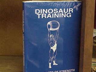 Dinosaur Training: Lost Secrets of Strength and Development by Brooks D ...