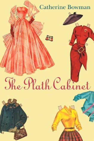 The Plath Cabinet by Catherine Bowman | Goodreads