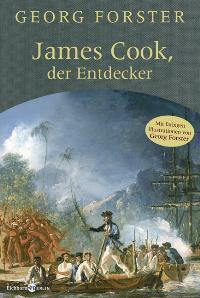 James Cook, der Entdecker und Fragmente über Capitain Cooks letze Reise ...