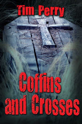 Coffins and Crosses by Tim Perry | Goodreads
