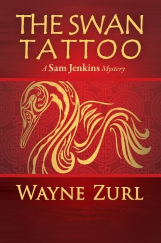 The Swan Tattoo (Sam Jenkins Novelette Mysteries) by Wayne Zurl | Goodreads