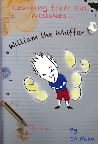 William the Whiffer (Learning From Our Mistakes #2) by J.A. Kahn ...