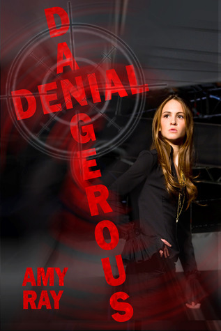 Dangerous Denial by Amy Ray | Goodreads