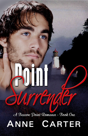 Point Surrender (Beacon Point Romance #1) by Anne Carter | Goodreads