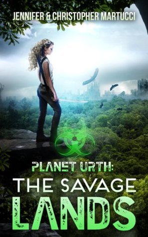 The Savage Lands (Planet Urth, #2) by Jennifer Martucci | Goodreads