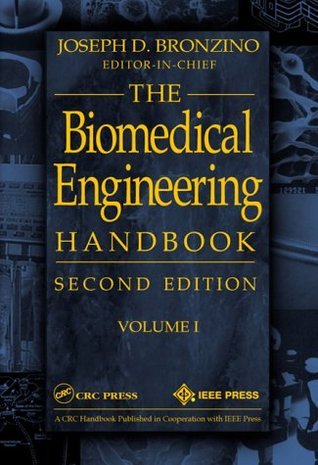 The Biomedical Engineering Handbook, Volume I by Joseph D. Bronzino ...