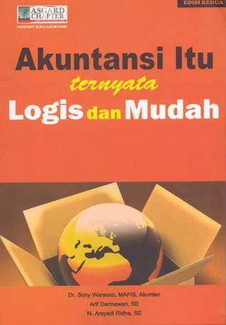 Akuntansi Itu Ternyata Logis dan Mudah by Sony Warsono | Goodreads