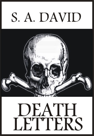 Death Letters by S.A. David | Goodreads