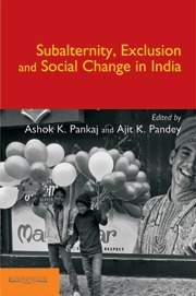 Subalternity, Exclusion and Social Change in India by Ashok K. Pankaj ...