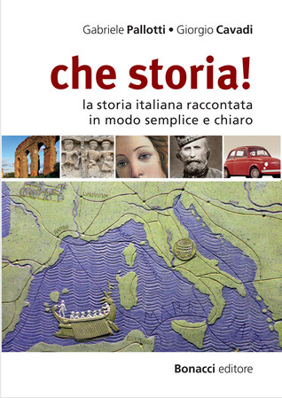 Che storia! La storia italiana raccontata in modo semplice e chiaro by ...