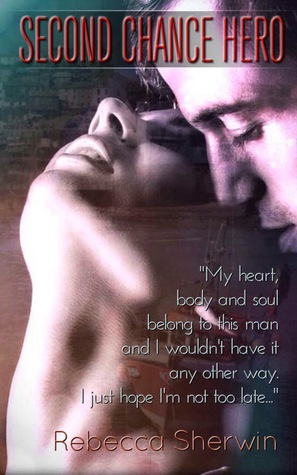 Second Chance Hero by Rebecca Sherwin | Goodreads