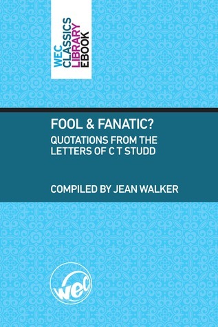 Fool and Fanatic? by C.T. Studd | Goodreads