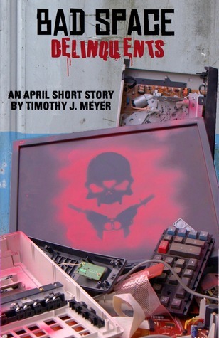 Bad Space: Delinquents (Year of the Horse, #4) by Timothy J. Meyer ...