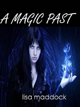 A Magic Past by Lisa Maddock | Goodreads