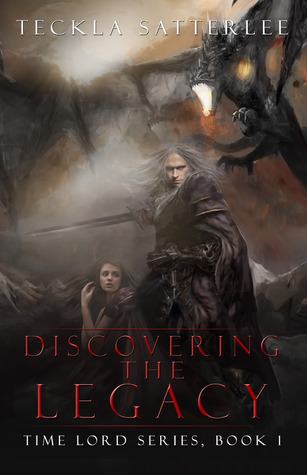 Discovering the Legacy (Time Lord Series, #1) by Teckla Satterlee ...