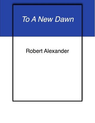To A New Dawn by Michael Brydges | Goodreads