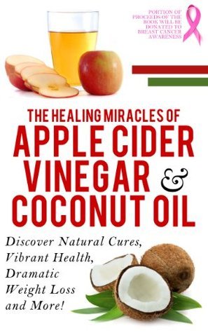 Apple Cider Vinegar And Coconut Oil: Discover Natural Cures, Vibrant ...