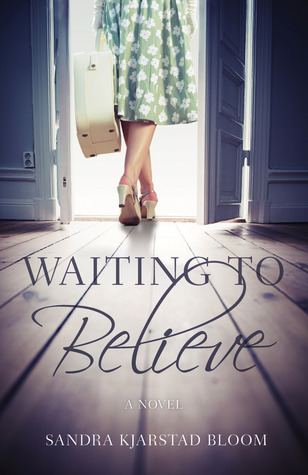 Waiting to Believe by Sandra Kjarstad Bloom | Goodreads