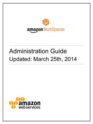 Amazon WorkSpaces Administration Guide by Amazon Web Services | Goodreads