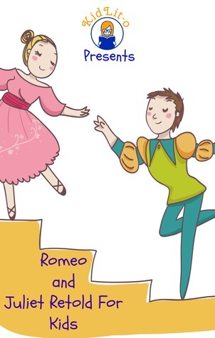 Romeo and Juliet Retold For Kids by BookCaps | Goodreads