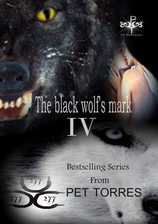 The Black Wolf's Mark IV (The Black Wolf's Mark, #4) by Pet Torres ...