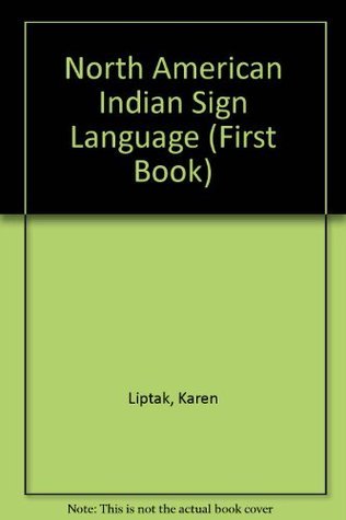 North American Indian Sign Language Native American Sign Language: