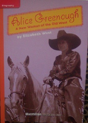 Alice Greenough; a New Woman on the Old West by Elizabeth West | Goodreads