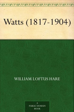 Watts (1817-1904) by William Loftus Hare | Goodreads