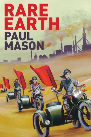 Rare Earth by Paul Mason | Goodreads