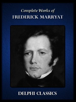 Complete Works of Frederick Marryat by Frederick Marryat | Goodreads