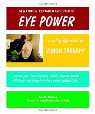 Eye Power: An Updated Report on Vision Therapy by Ann M. Hoopes | Goodreads
