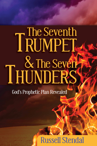 The Seventh Trumpet and the Seven Thunders: God's Prophetic Plan ...