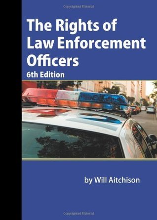 The Rights of Law Enforcement Officers by Will Aitchison | Goodreads