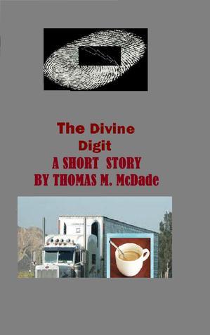 The Divine Digit by Thomas M. McDade | Goodreads