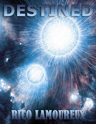 Destined by Rico Lamoureux | Goodreads
